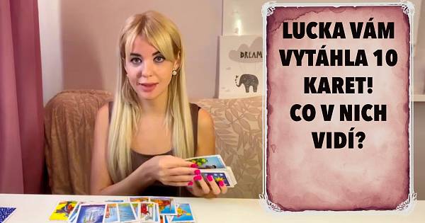 Lucka vytáhla 10 karet! Co v nich vidí?